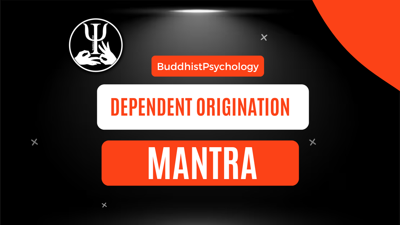 The Origin of Suffering and the Path to Liberation: Mantra of Dependent ...